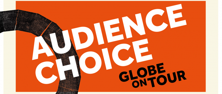 Buy Audience Choice Tickets | Globe Theatre | LOVEtheatre