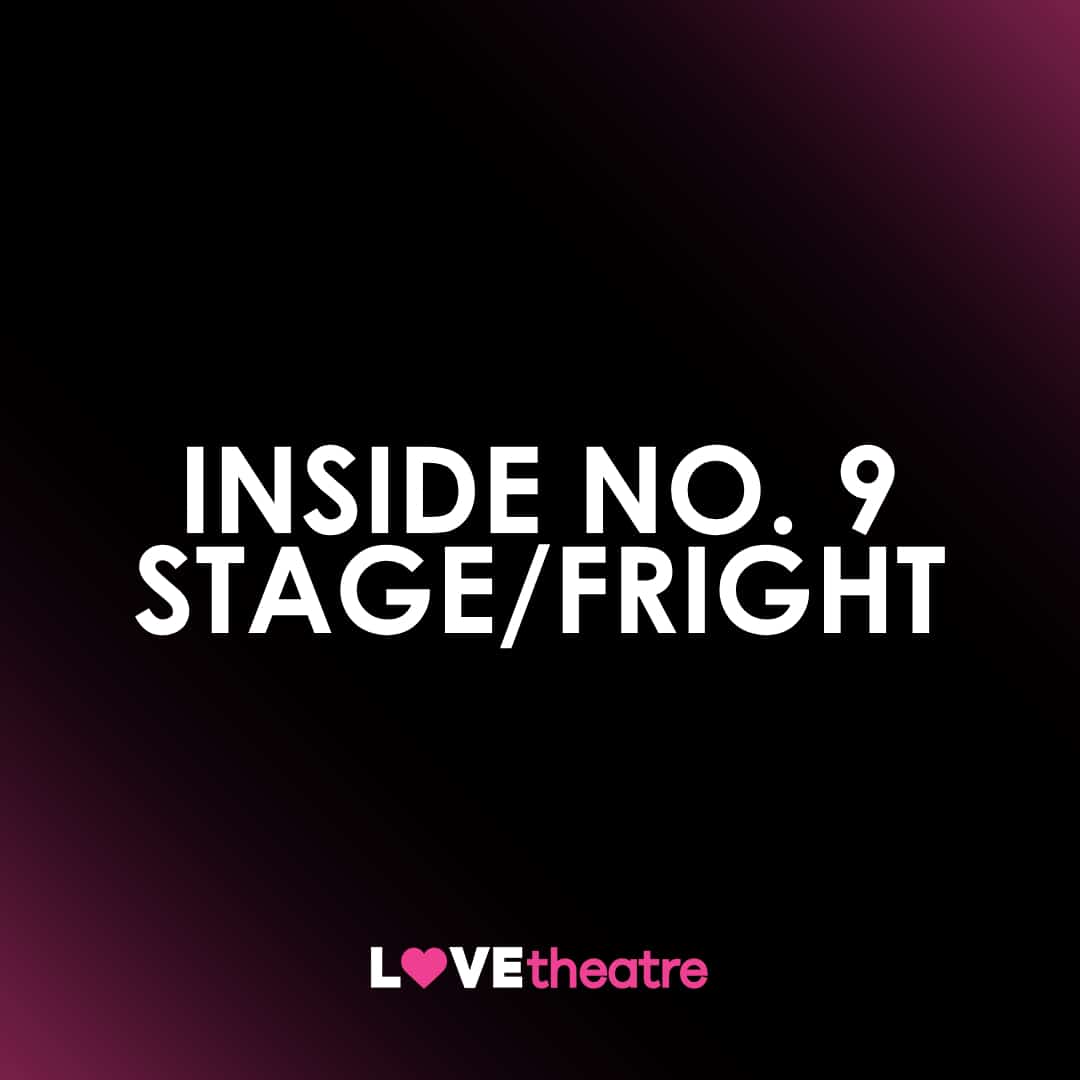 Buy Cheap Inside No. 9 - Stage/Fright tickets | Wyndham's Theatre, London's West End